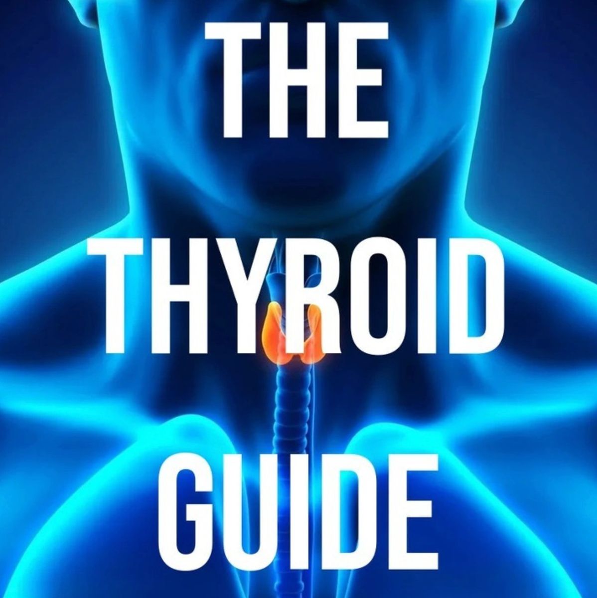 The Thyroid Guide